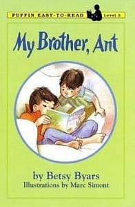My Brother, Ant by Betsy Byars, illustrations by Marc Simont – 300 Pages