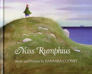 Miss Rumphius story and pictures by Barbara Cooney – 300 Pages